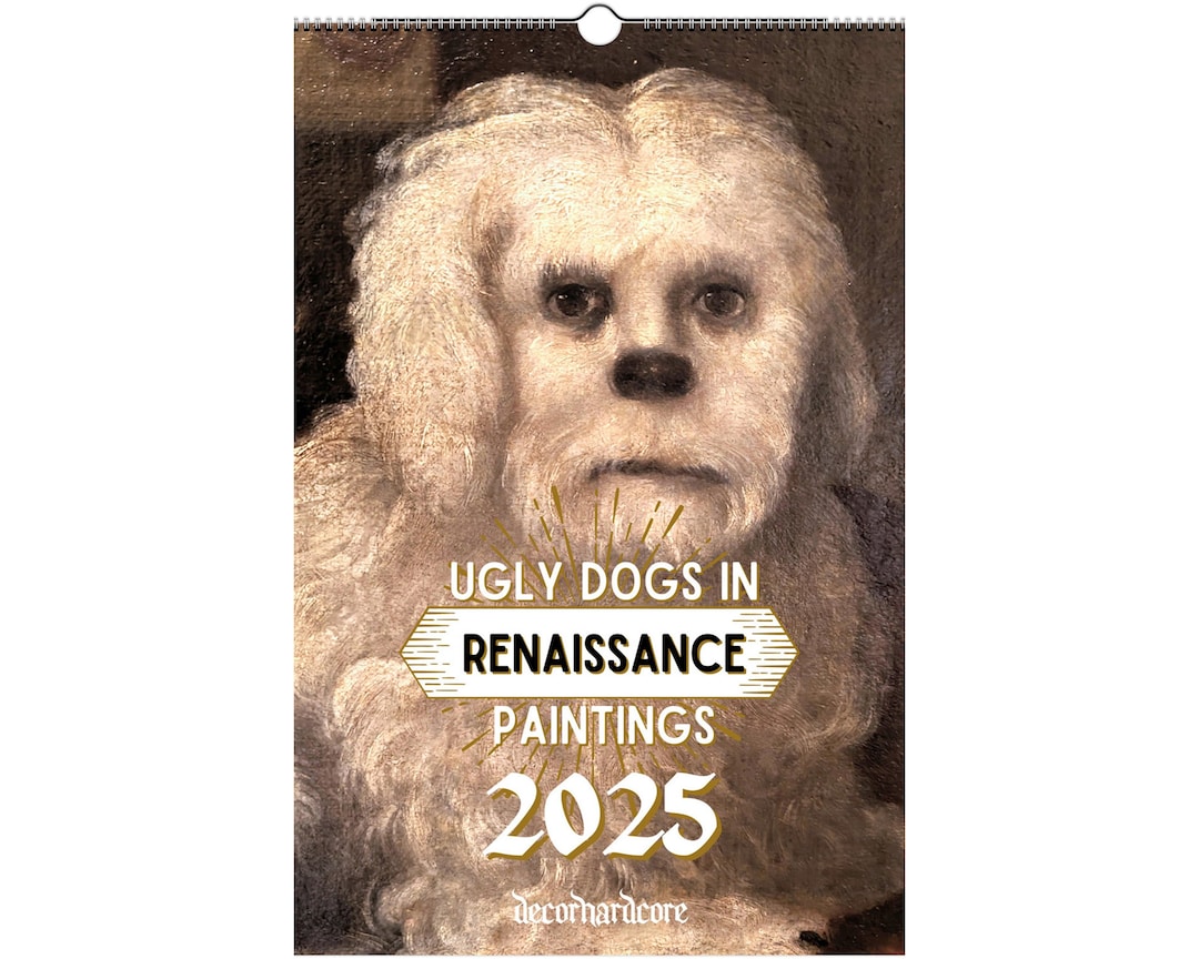 Ugly Dogs in Renaissance Paintings 2025 Monthly Calendar, Cursed Dog ...