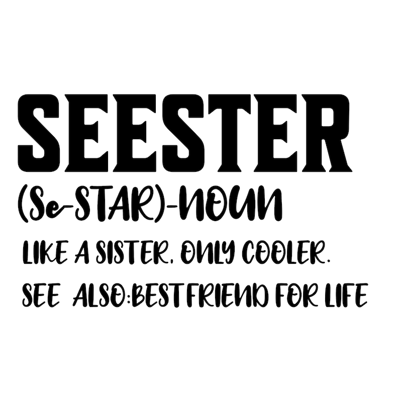 Seester Like A Sister Only Cooler SVG, Seester Gift, Seester Definition ...
