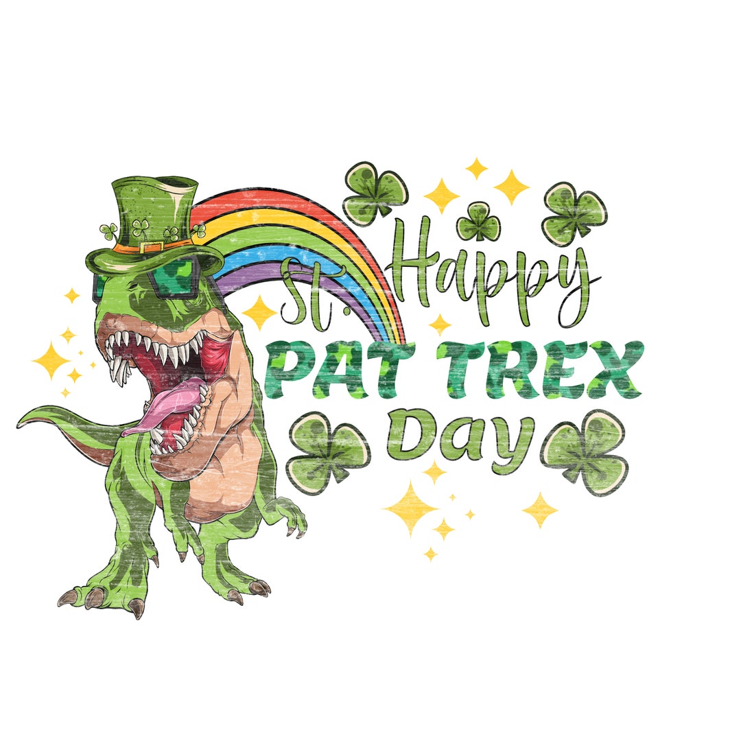 Happy Pat T-rex Day With Rainbow Png Sublimation Design Download, St ...