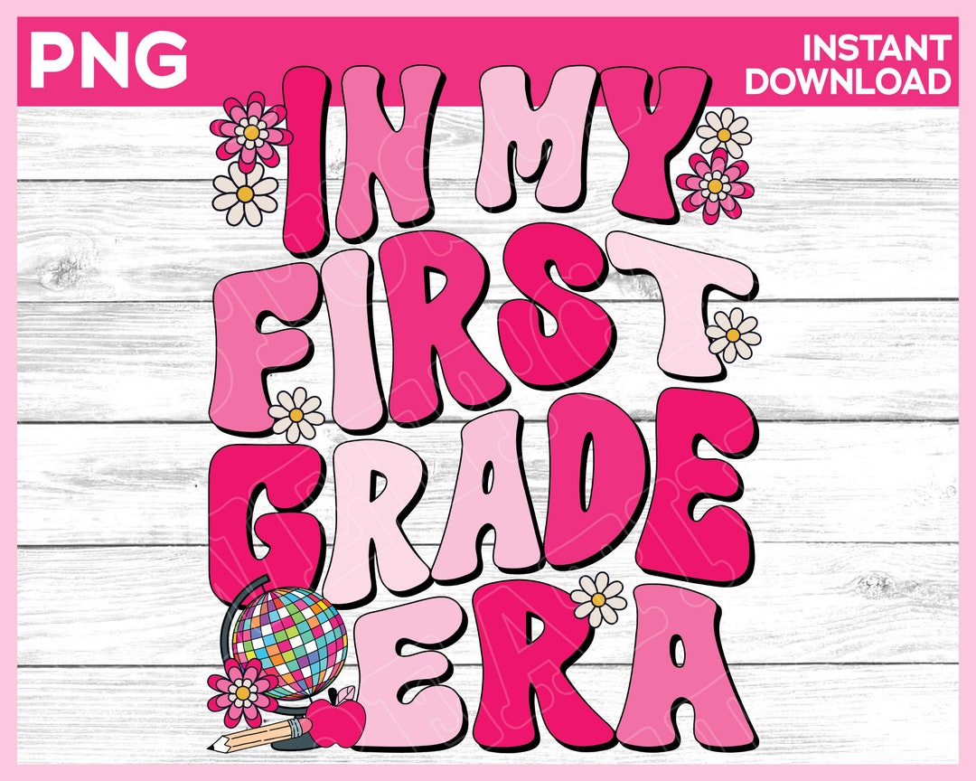 In My First Grade Era Png, Back to School Png, First Day of School Png ...