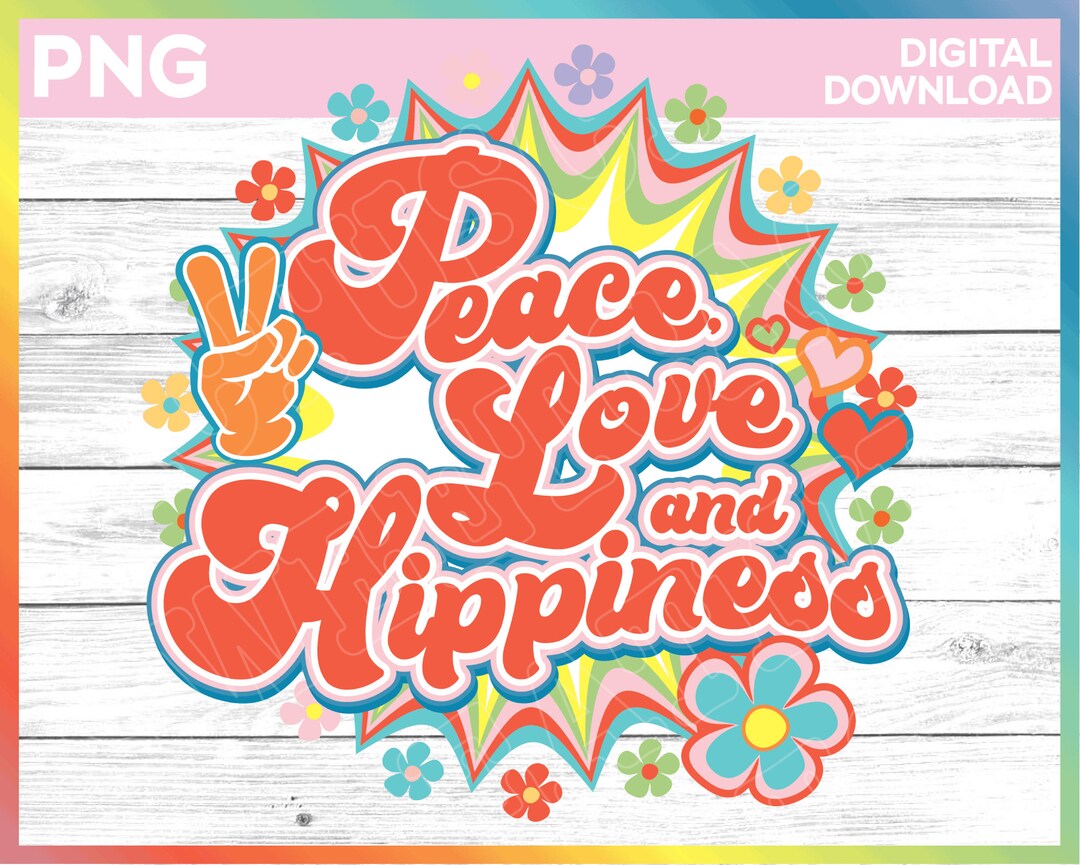 Peace Love and Hippiness Shirt PNG, Retro Hippie PNG, Peace Sign Image ...