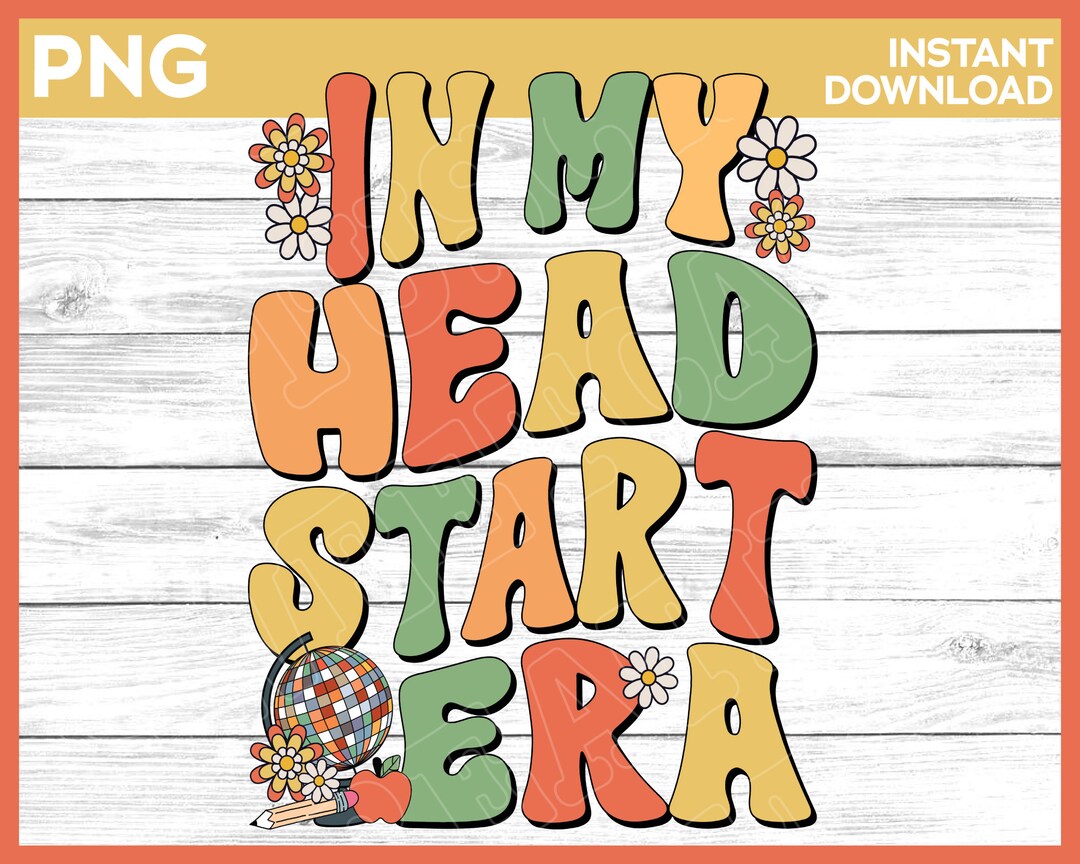 In My Head Start Era Png, Back to School Png, First Day of School Png ...