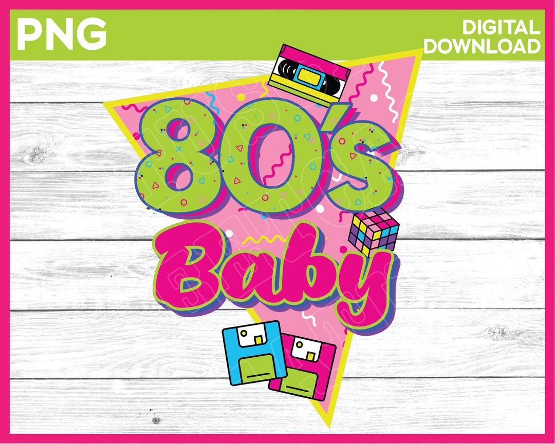 80's Baby PNG, Retro 80s PNG, Gen X Shirt Design, Born in the 80's ...
