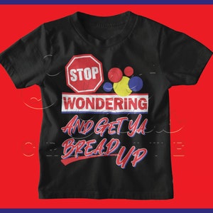 Get Ya Bread up Png Svg | Stop Wondering Svg Png | Hustle Motivation ...