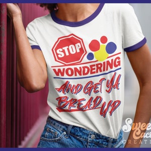 Get Ya Bread up Png Svg | Stop Wondering Svg Png | Hustle Motivation ...