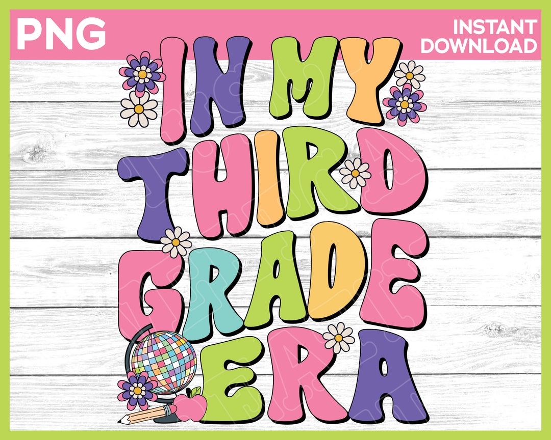 In My Third Grade Era Png, Back to School Png, First Day of School Png ...