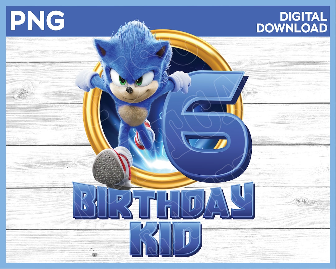 Sonic Birthday Boy Age 6 Png Image - Digital Download YOU PRINT - Etsy