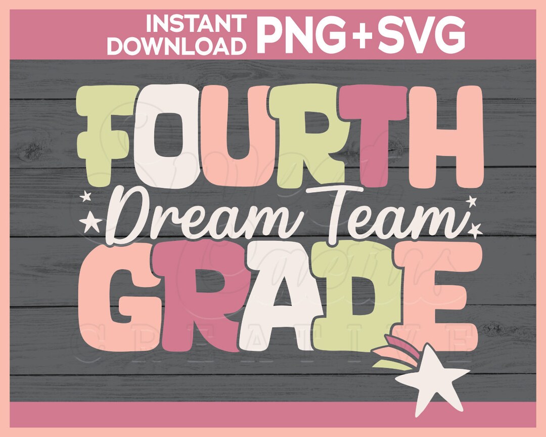 Fourth Grade Dream Team PNG Fourth Grade SVG 4th Grade Image Teacher ...