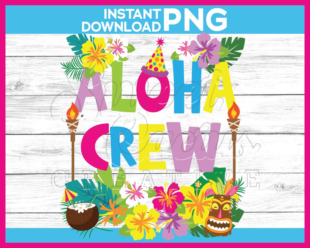 Luau Birthday Crew Png | Hawaiian Birthday Png | Aloha Crew Birthday ...