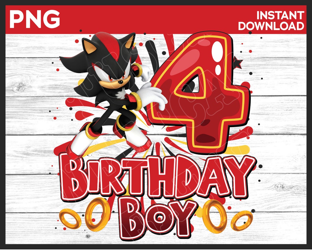 Sonic Shadow Birthday Boy Age 4 Png Image - Digital Download YOU PRINT ...