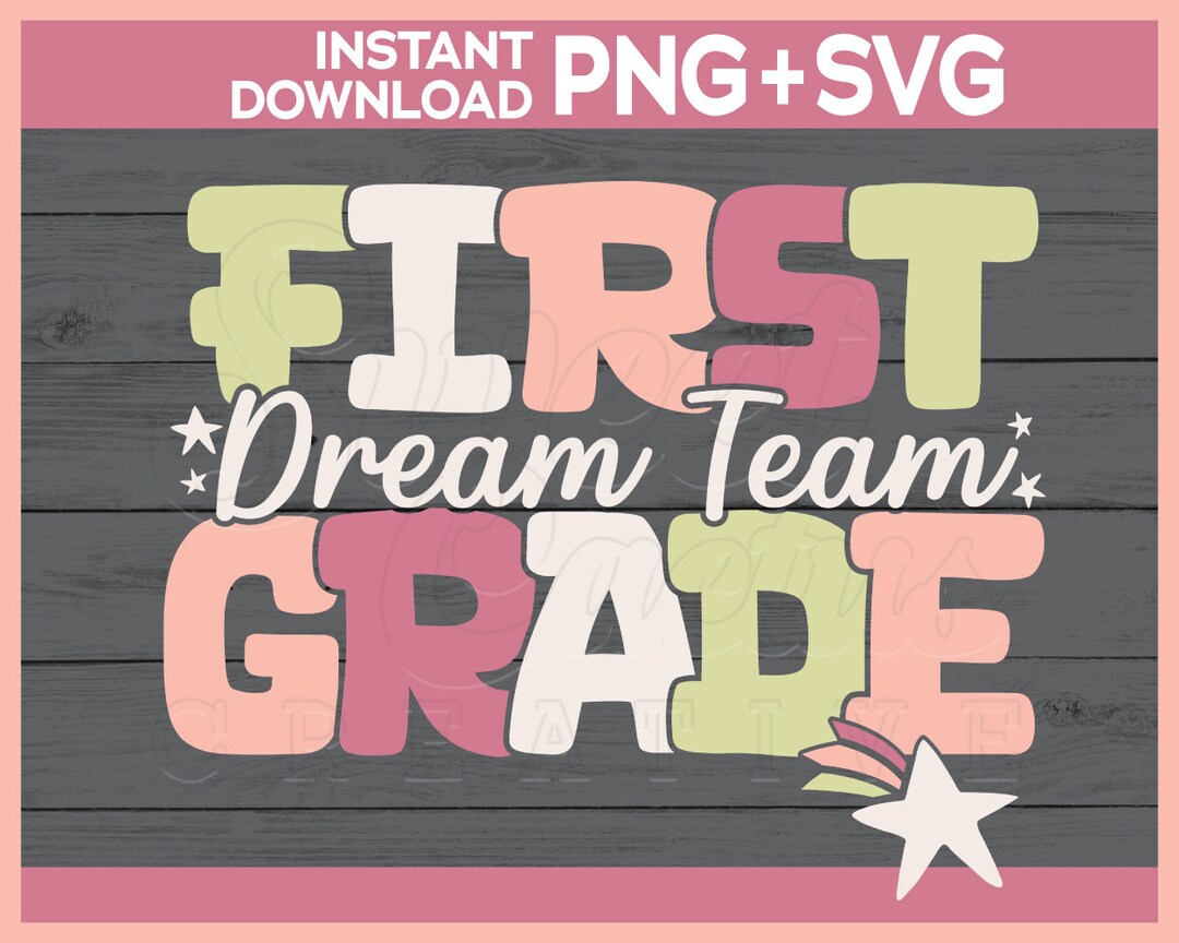 First Grade Dream Team PNG | First Grade SVG | 1st Grade Image ...