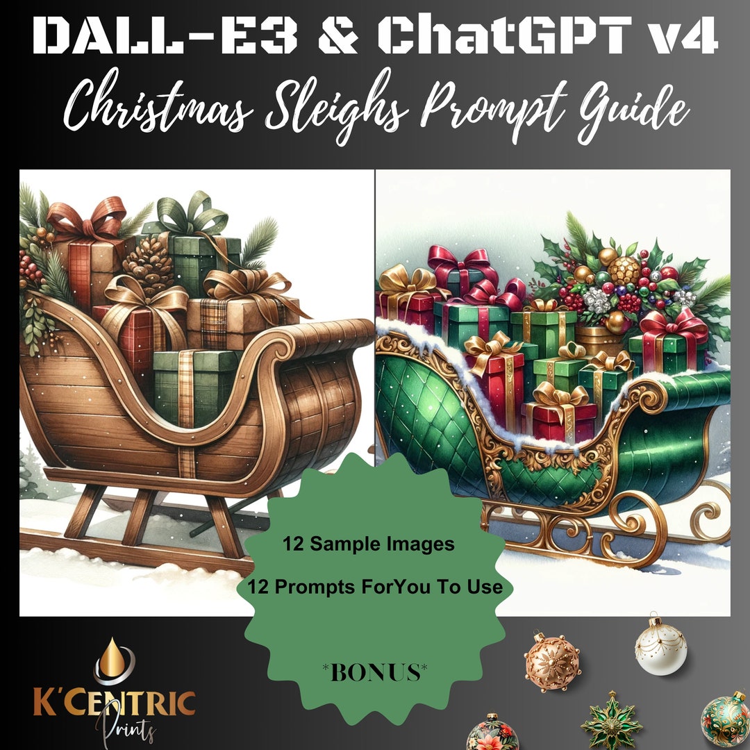 DALL-E 3 & Chatgpt V4 AI Art Prompt Guide 12 Prompts Christmas Sleigh ...