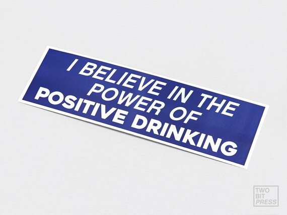 Positive Drinking Bumper Sticker Funny Vintage Style Vinyl - Etsy