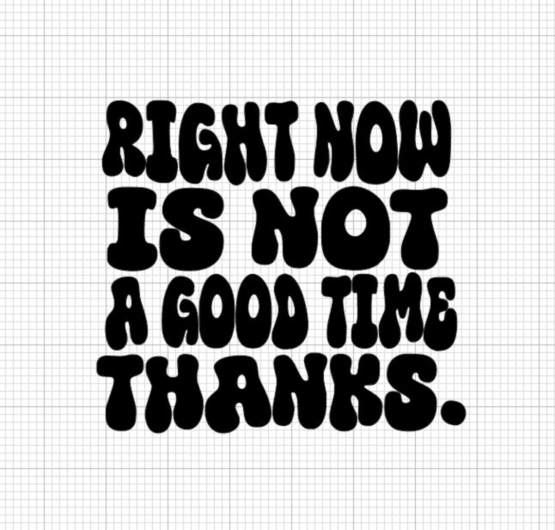 Right Now is Not a Good Time SVG, Mom Life Svg, Funny Car Decal SVG ...