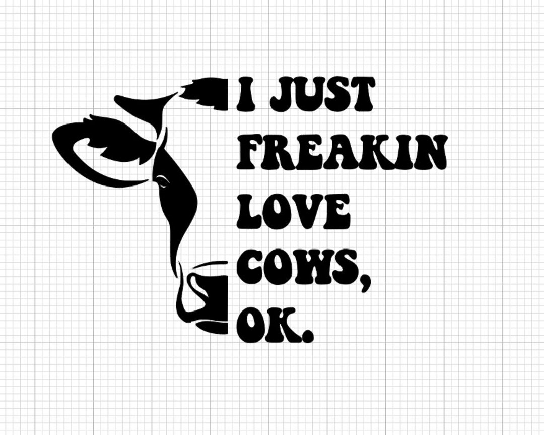 Cow Svg - I Just Freaking Love Cow Svg - Funny Svg, Offensive Svg ...