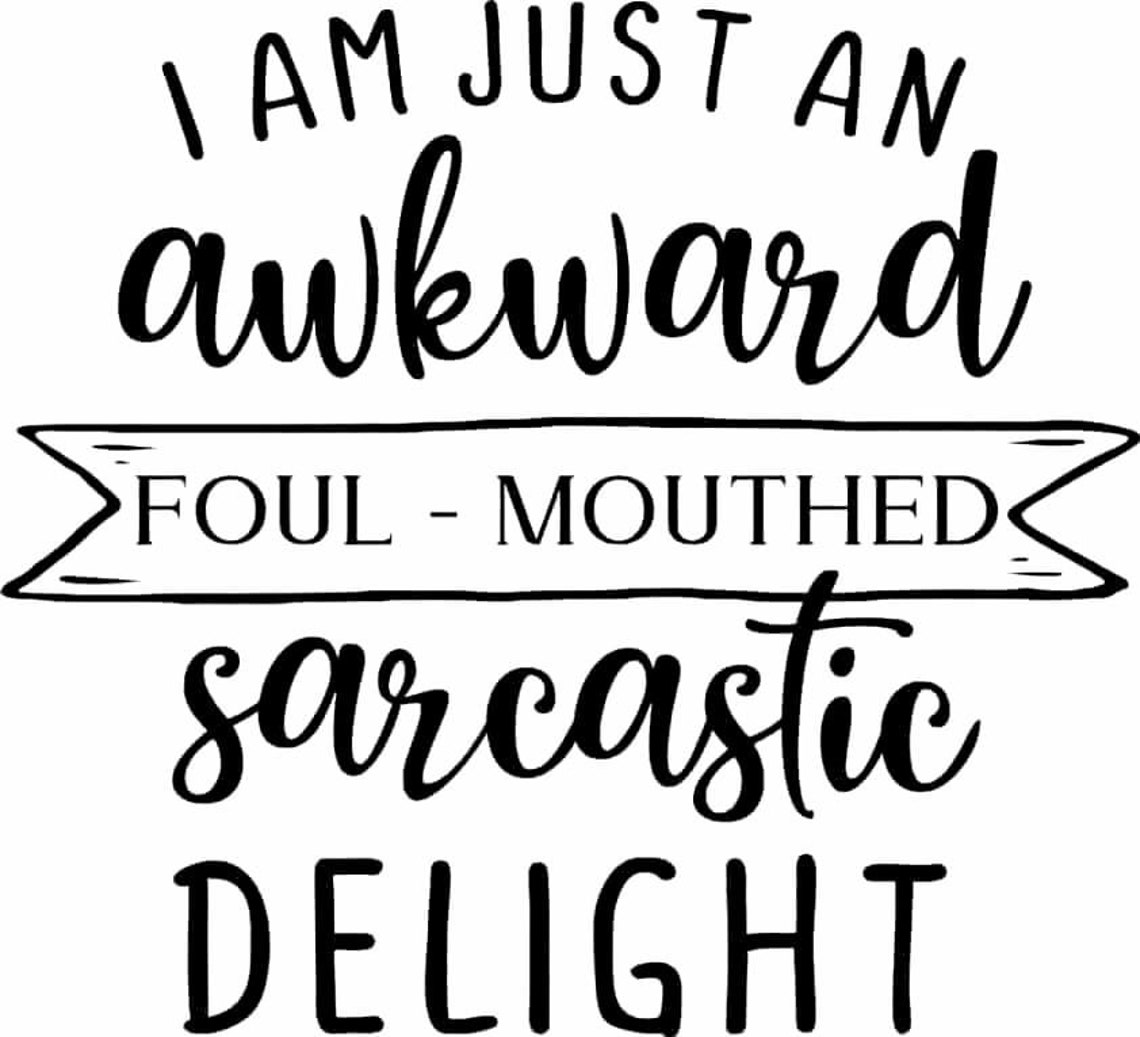 Sarcastic Deight Svg, Foul Mouthed Svg, Funny Svg , Funny Cut File ...