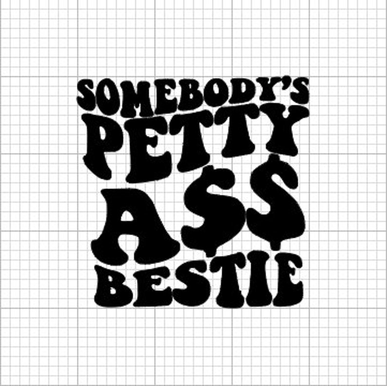 Bestie Svg, Petty Ass Svg, Funny Best Friend Svg for Bff Gift Svg, Work ...