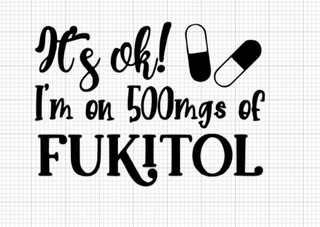 Fukitol Svg Sarcastic Funny Rude Naughty SVG Funny Svg, Offensive Svg ...