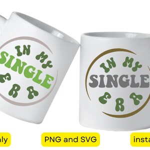 In My Single Era T-shirt SVG, Self Love Svg, Single Era Svg, Single ...