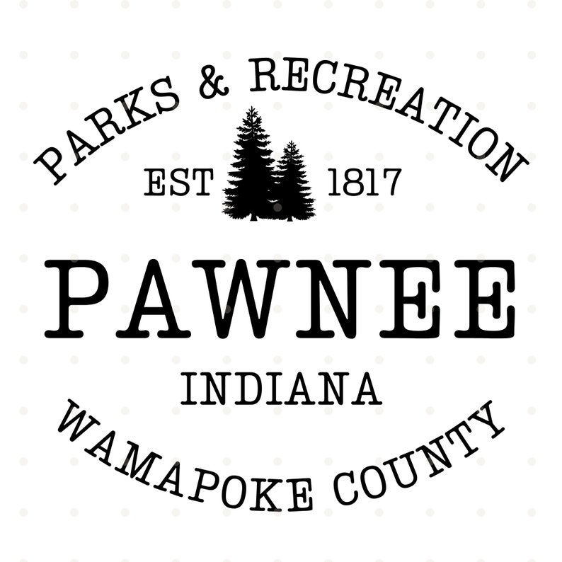 Pawnee // Parks & Recreation // SVG - PNG - JPG - Etsy