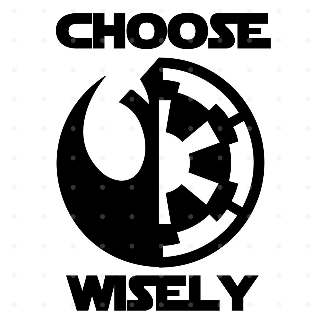 Choose Wisely // Star Wars // SVG - PNG - JPG - Etsy
