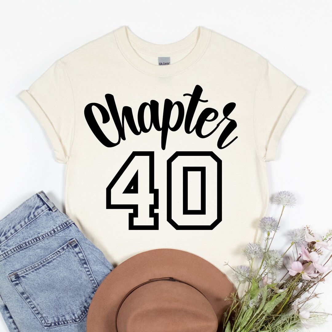 40TH BIRTHDAY SVG Chapter 40t-shirt Svgbirthday T-shirt - Etsy