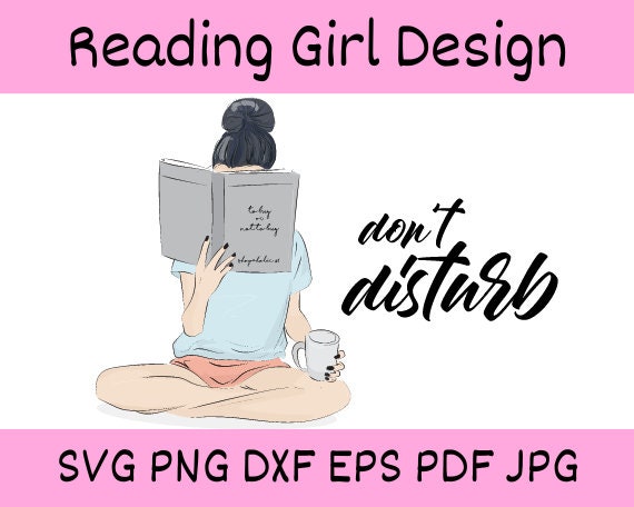 Reading Girl Svg, Do Not Disturb Svg, Book Worm Svg, Quiet Time Svg ...