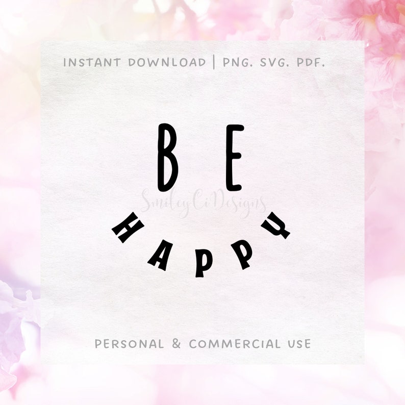 Be Happy SVG PNG PDF Smiley Face Instant Download - Etsy Australia