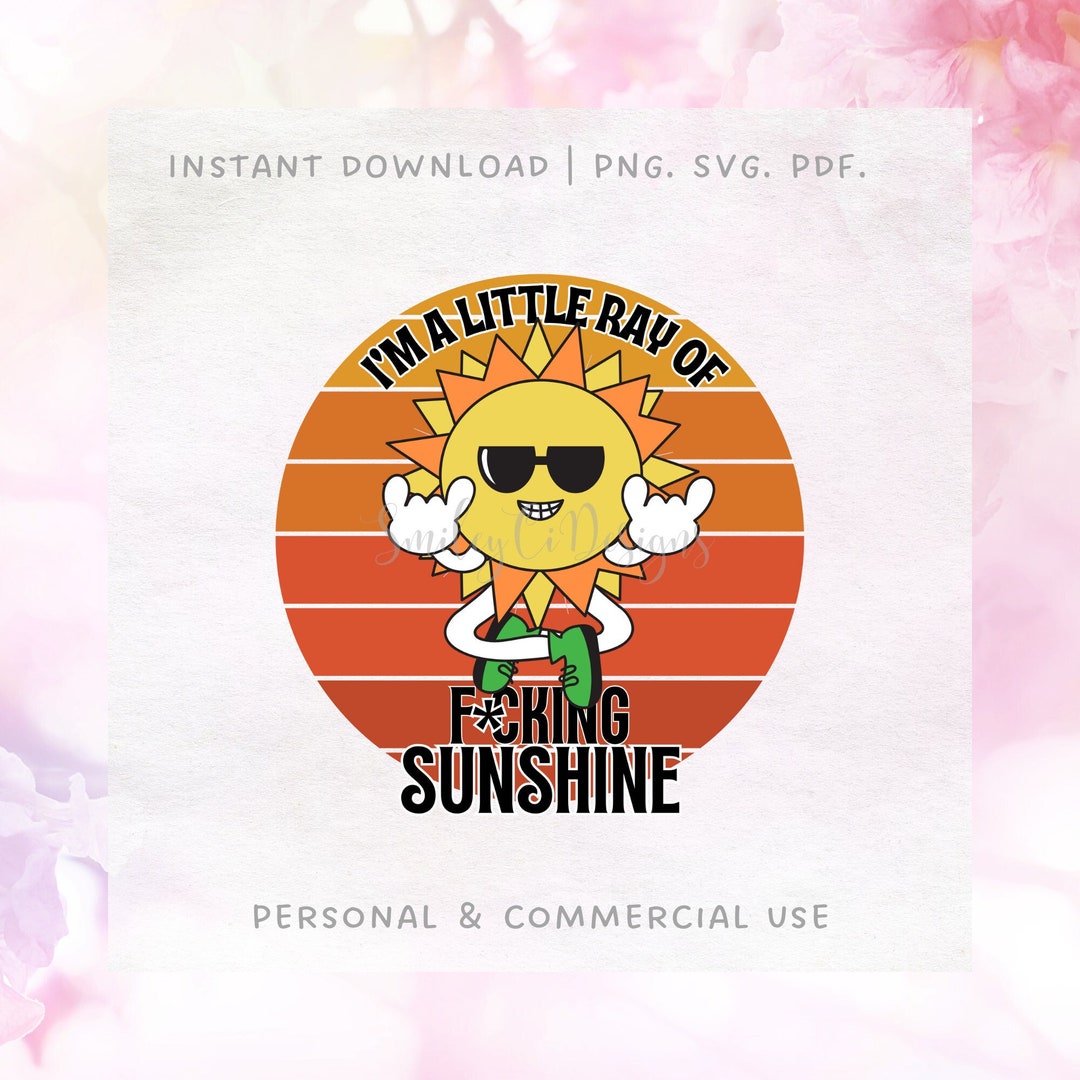 I'm a Little Ray of Fing Sunshine SVG PNG PDF Funny Sarcastic Adult ...