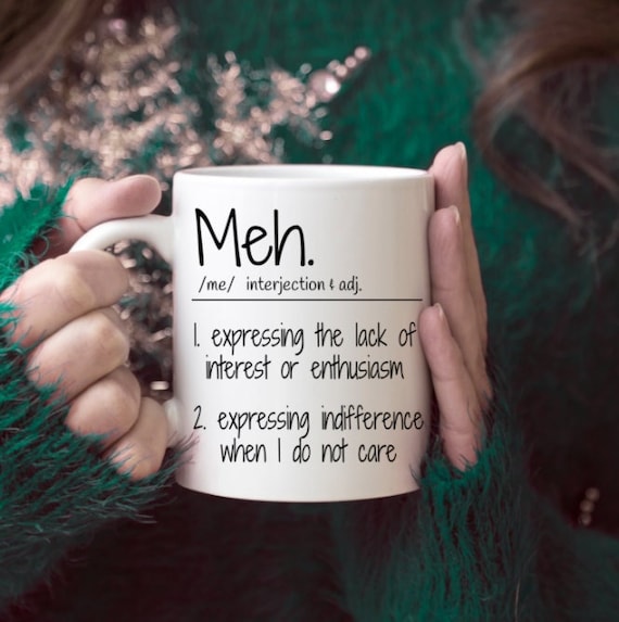 Definition Meh Mug Funny Meh Coffee Mug Meh Definition Cup - Etsy