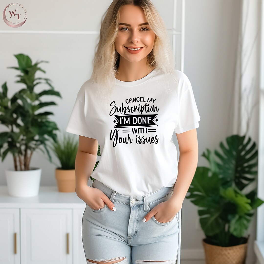 Funny Cancel My Subscription Shirt, Coworker Birthday Gift, Sarcastic ...