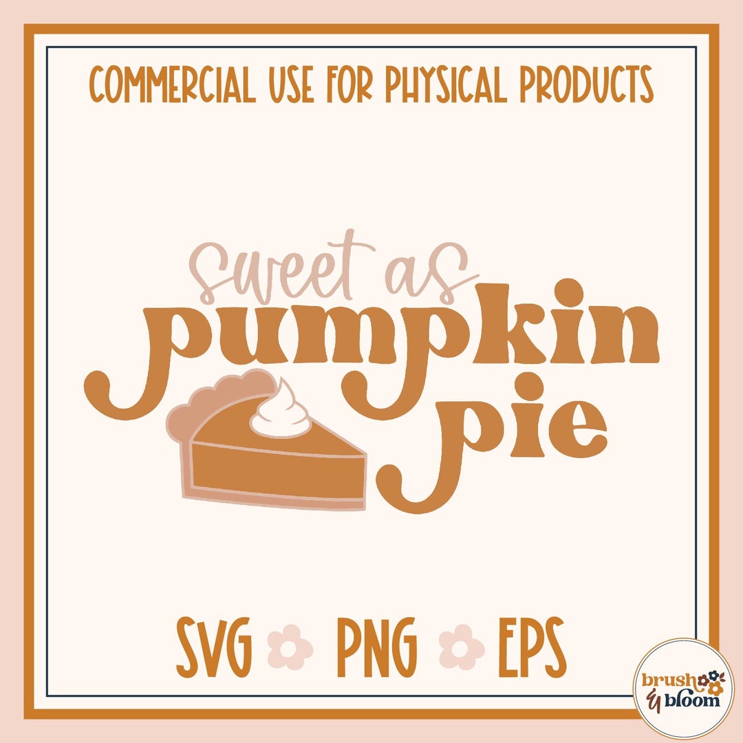 Sweet as Pumpkin Pie SVG - Pumpkin Pie SVG - Thanksgiving Shirt SVG ...