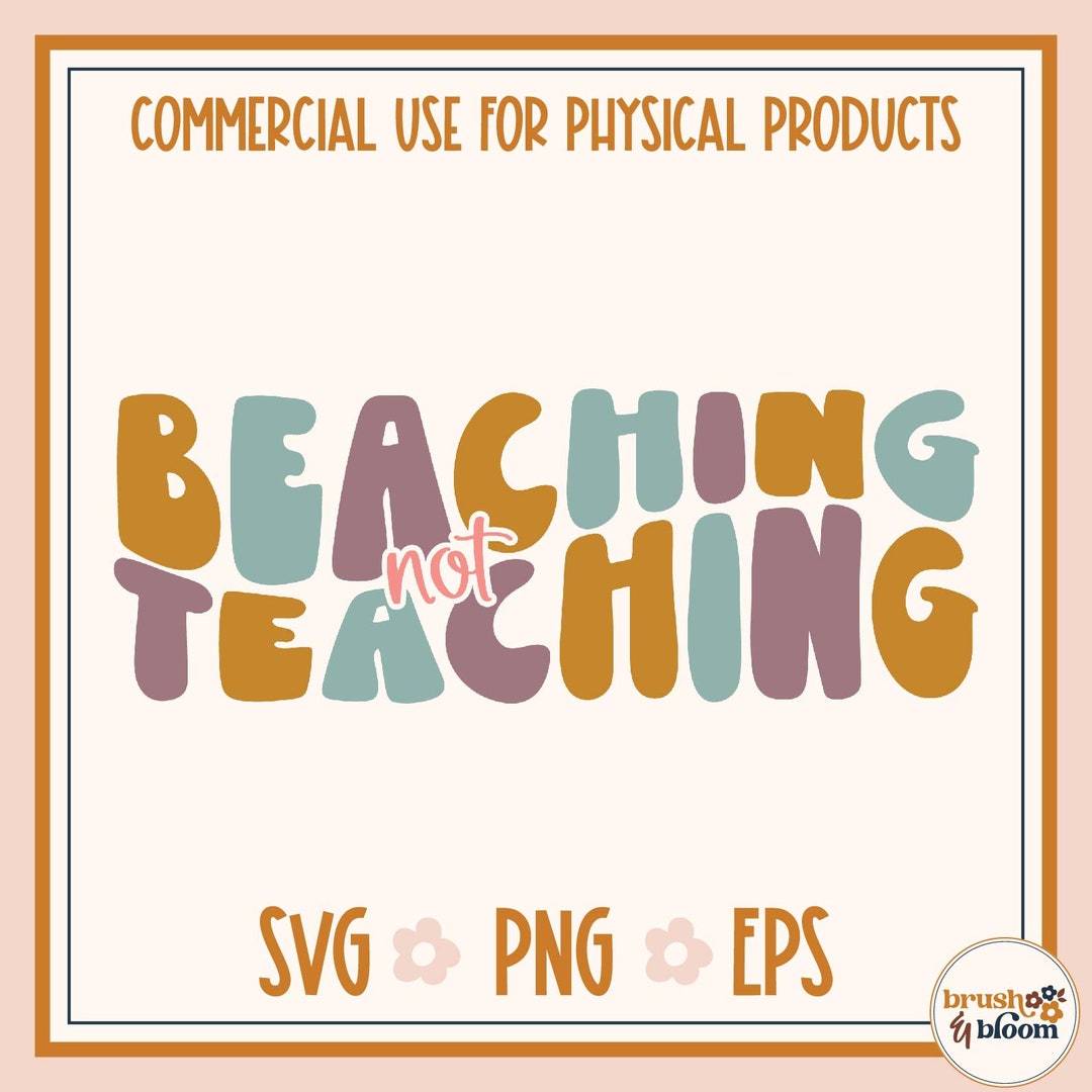 Beaching Not Teaching Svg | Teacher Beach Shirt | Teacher Vacation Svg ...