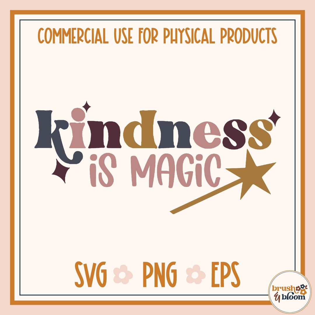 Kindness is Magic SVG - Be Kind SVG - Kindness Shirt Svg - Be Kind ...