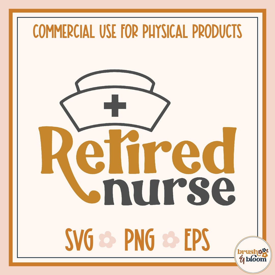 Retired Nurse SVG - Retired Nurse PNG - Retired Nurse Gift Svg - Nurse ...
