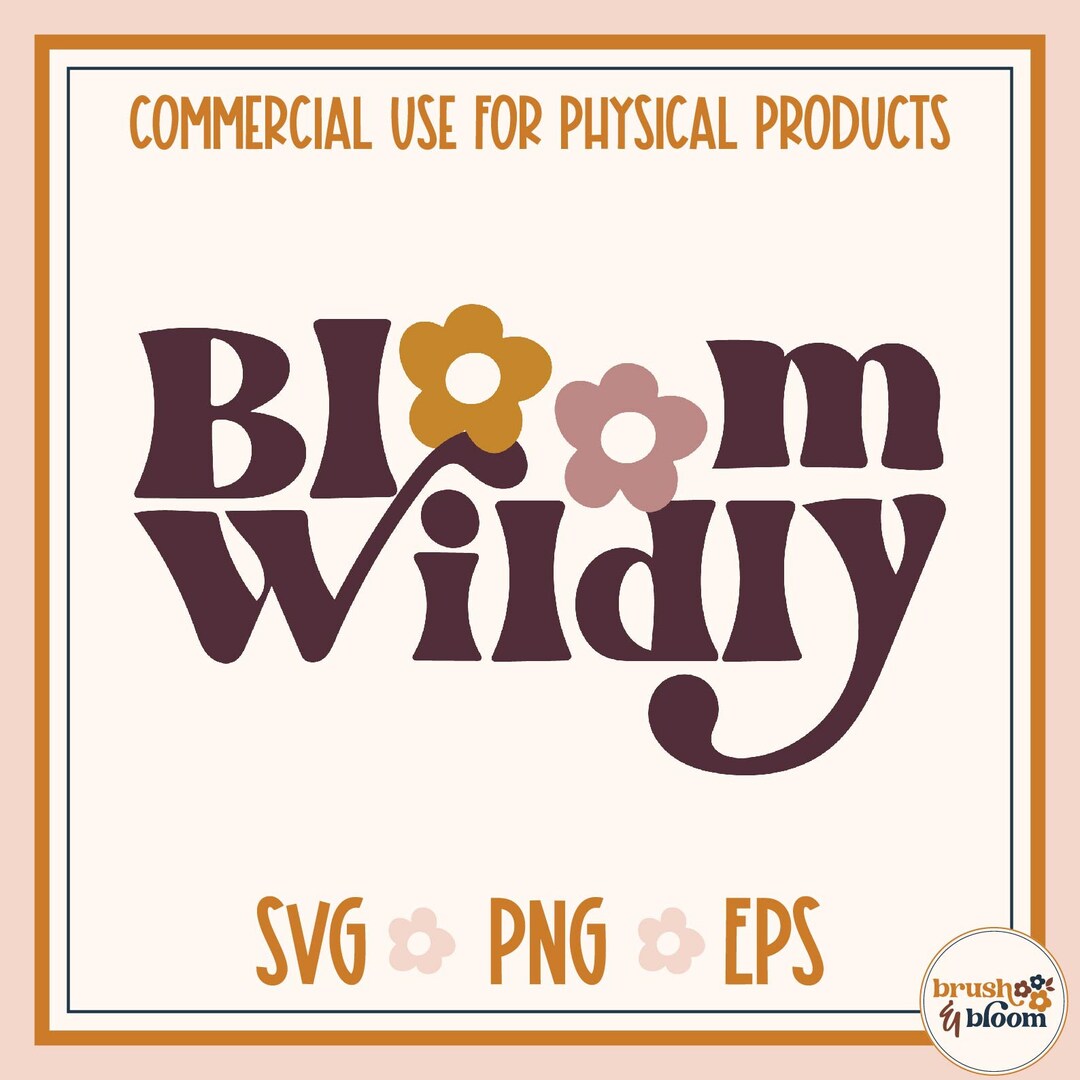 Bloom Wildly SVG - Wildflower SVG - Spring Flower SVG - Bloom Svg - Etsy