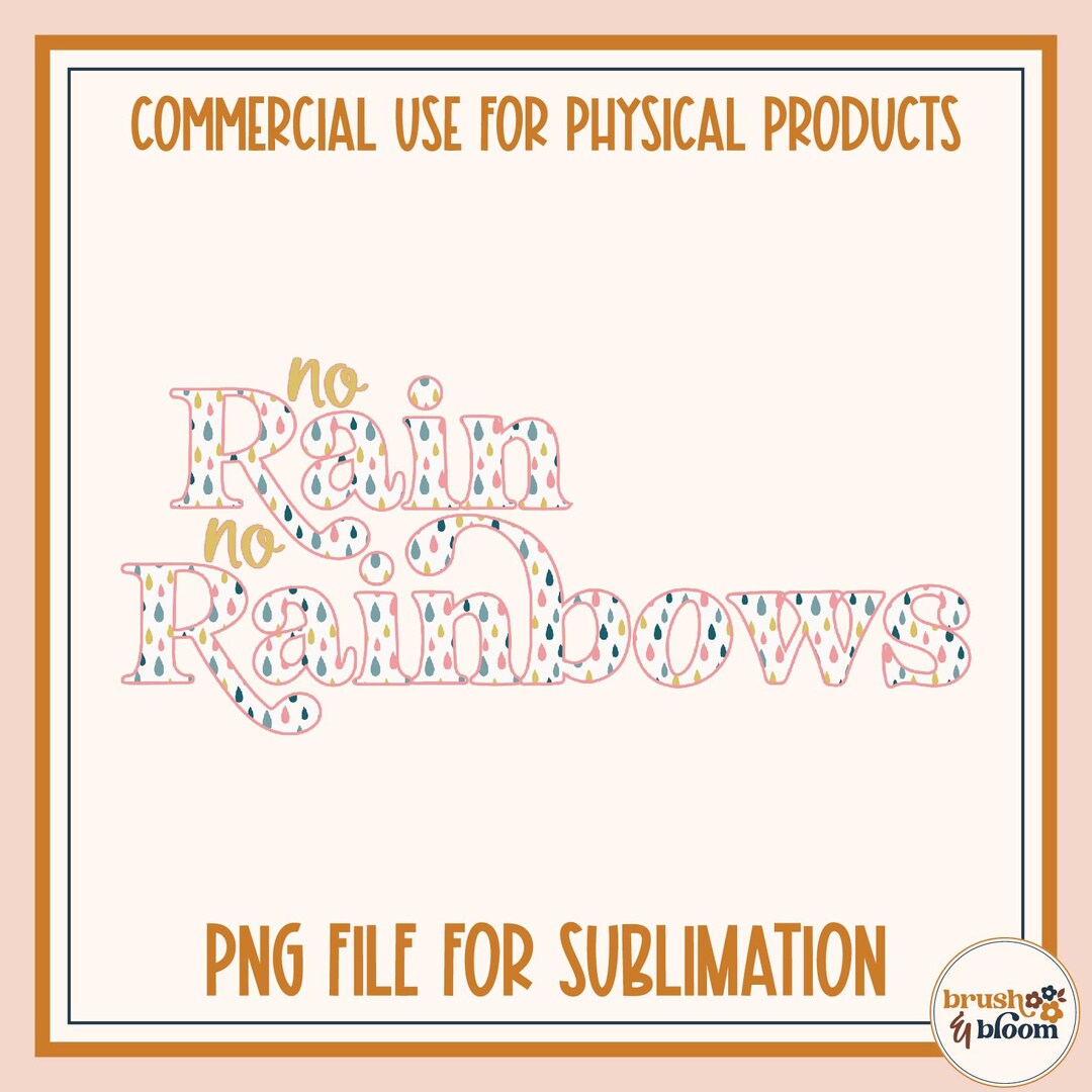 No Rain, No Rainbows PNG - No Rain, No Rainbows Sublimation File - Rainbow Quote PNG - Rainbow ...