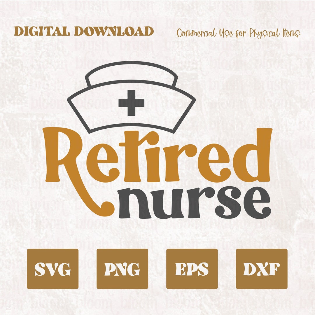 Retired Nurse SVG Retired Nurse PNG Retired Nurse Gift Svg - Etsy