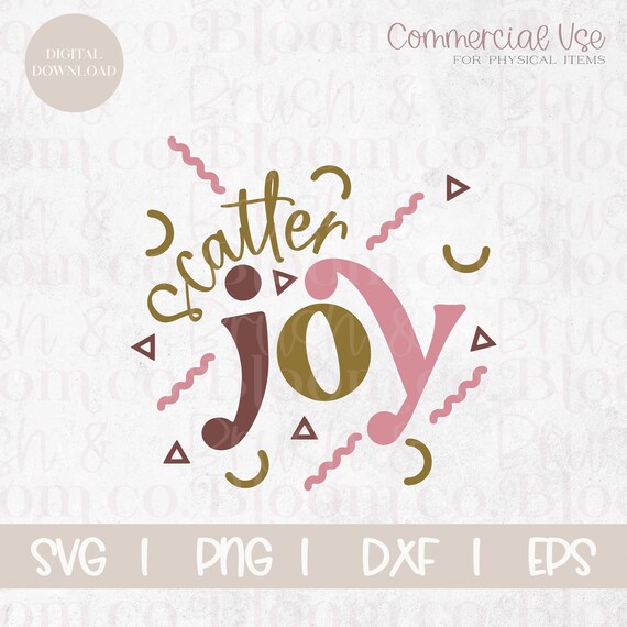 Scatter Joy SVG Inspirational SVG Joy SVG Spread Joy Svg - Etsy