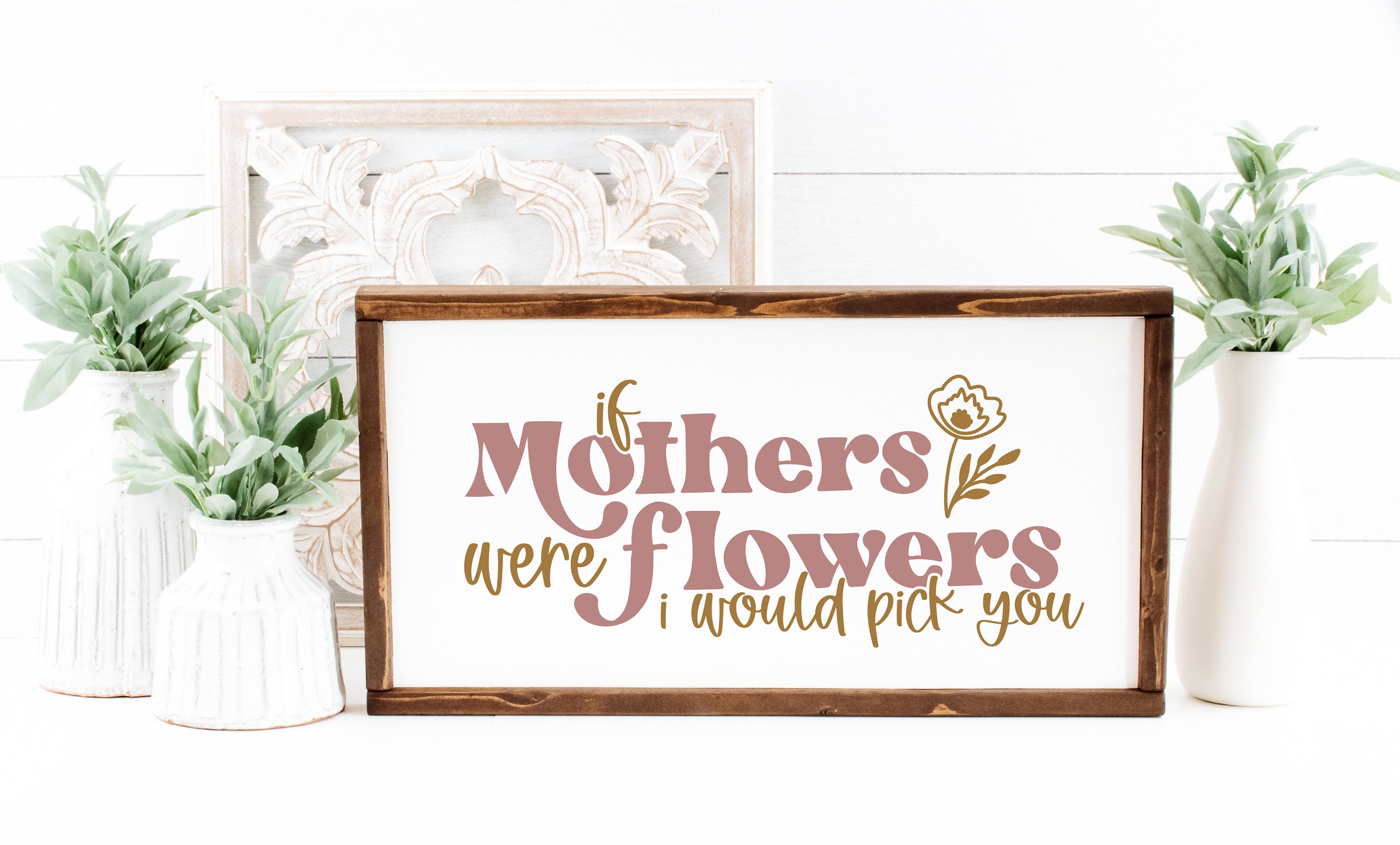 If Mother's Were Flowers, I'd Pick You SVG Mother's Day Gift SVG Mother ...