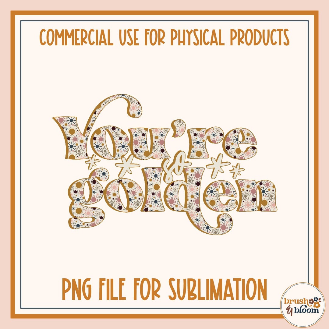 You're so Golden PNG Golden Sublimation File You're so Golden Retro PNG ...