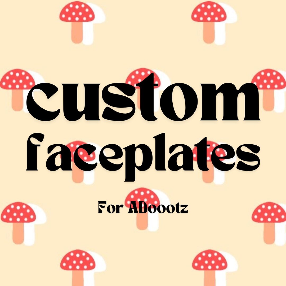 Custom Faceplates for Adoootz - Etsy