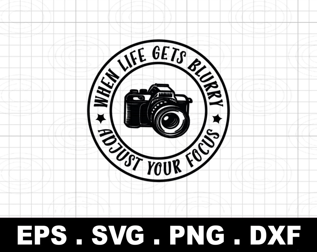 Camera SVG, Adjust Your Focus Svg, Photographer SVG, Vintage Dxf, Photo ...
