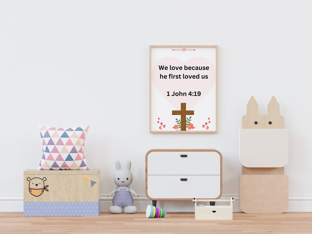 PRINTABLE We Love Because He First Loved Us Bible Verse Kids Room ...