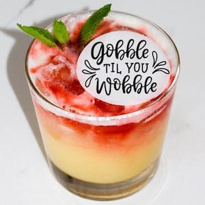 Gobble Til You Wobble Thanksgiving Humor Decor Edible Cocktail Toppers ...