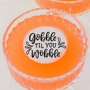 Gobble Til You Wobble Thanksgiving Humor Decor Edible Cocktail Toppers ...