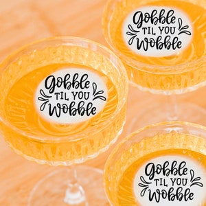 Gobble Til You Wobble Thanksgiving Humor Decor Edible Cocktail Toppers ...