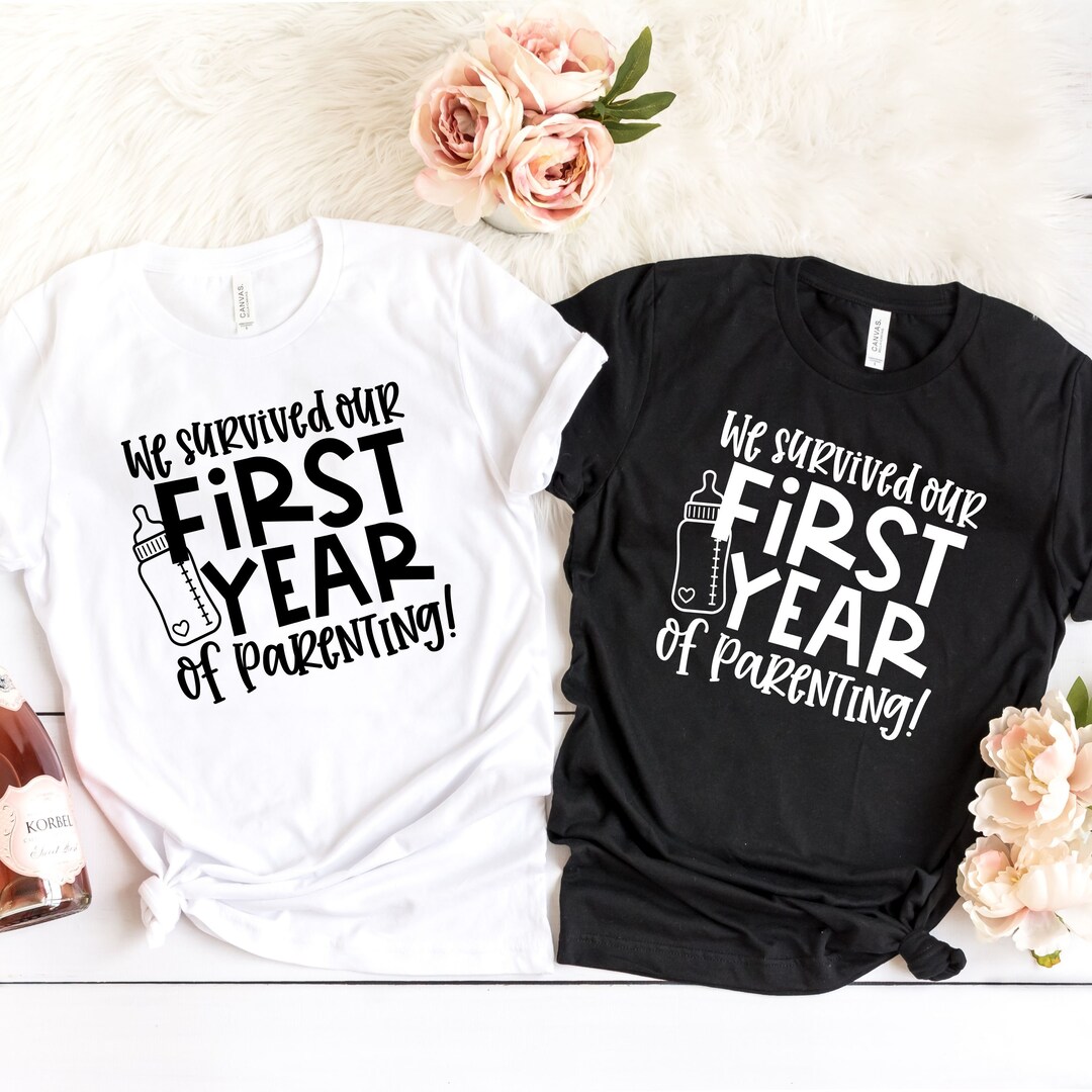 We Survived Our First Year of Parenting Shirt, Parenting Shirts, 1st ...