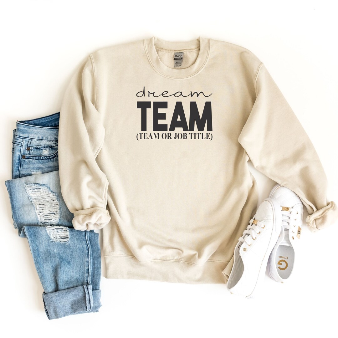 Dream Team Sweatshirt, Custom Team Sweater, Funny Cowerker Gift, Office ...