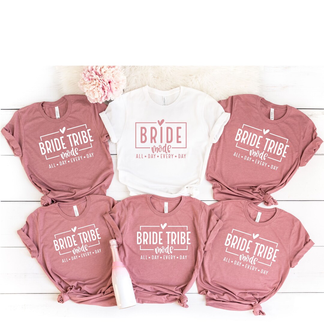 Bride Mode, Bride Tribe Mode Shirt, Getting Ready Shirt, Matching ...